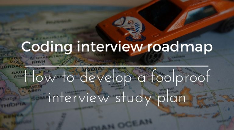 Coding interview roadmap: How to develop a foolproof interview study plan - Byte by Byte